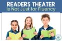 Readers Theater Is NOT Just For Fluency Practice | The Reading Roundup