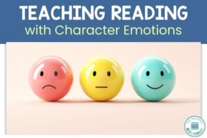 5 Ways To Teach Reading With Character Emotions | The Reading Roundup