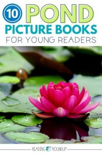 10 Pond Life Picture Books To Read This Spring | The Reading Roundup