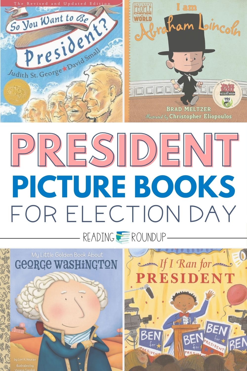 10 Engaging Books About Presidents For Election Day | The Reading Roundup